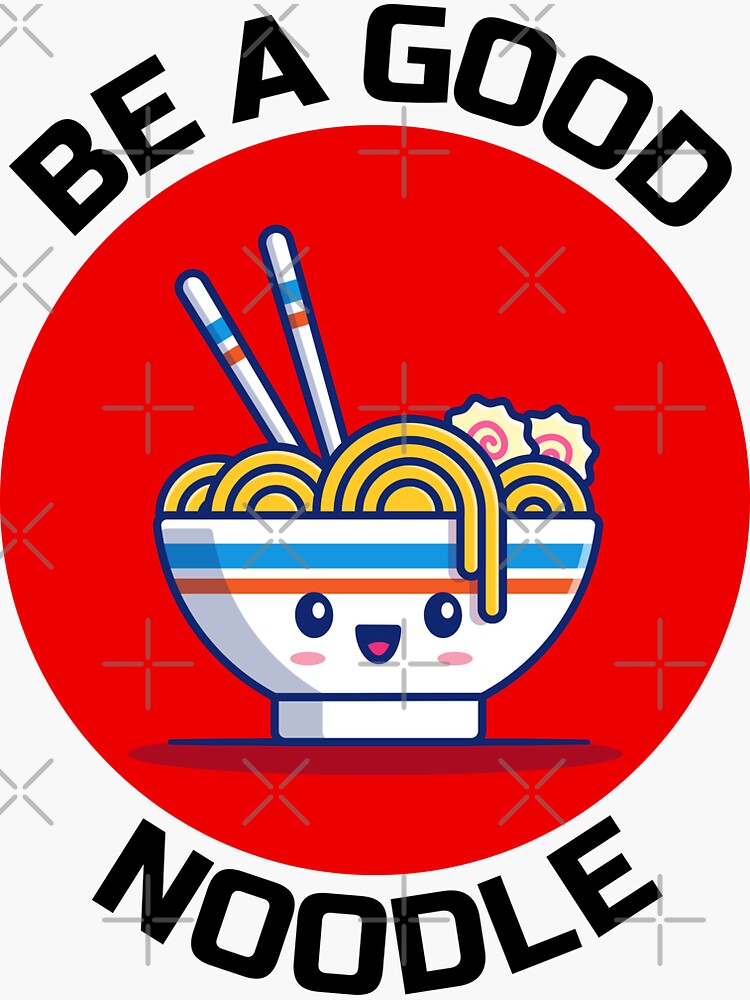"Be A Good Noodle | Noodles Pun" Sticker for Sale by allthingspunny ...