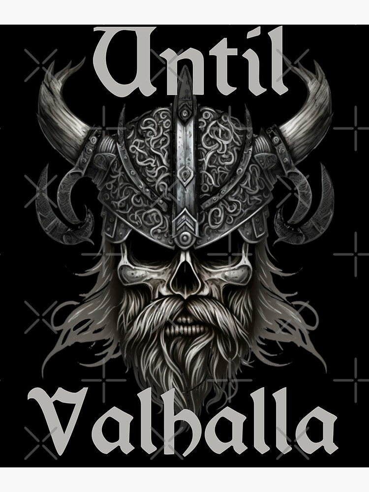 " Until Valhalla - Viking Skull with Helmet" Poster for Sale by ...