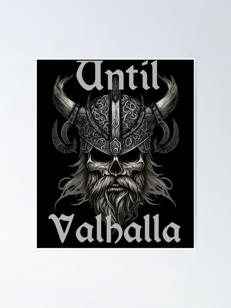 " Until Valhalla - Viking Skull with Helmet" Poster for Sale by ...