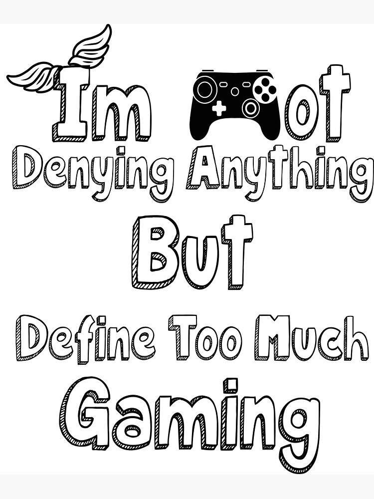 Im Not Denying Anything But Define Too Much Gaming Sticker For Sale im-not-denying-anything-but-define-too-much-gaming-sticker-for-sale