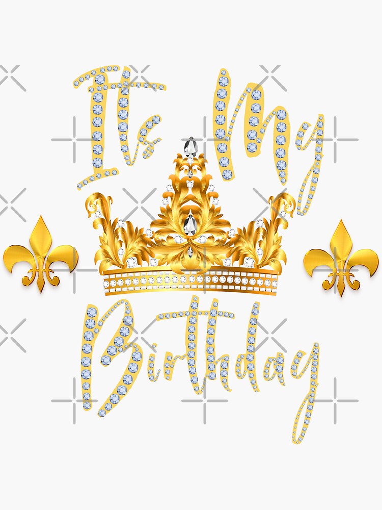 "Womens Its My Birthday Happy Bday Crown Mom-my Daughter Sister T-Shirt ...
