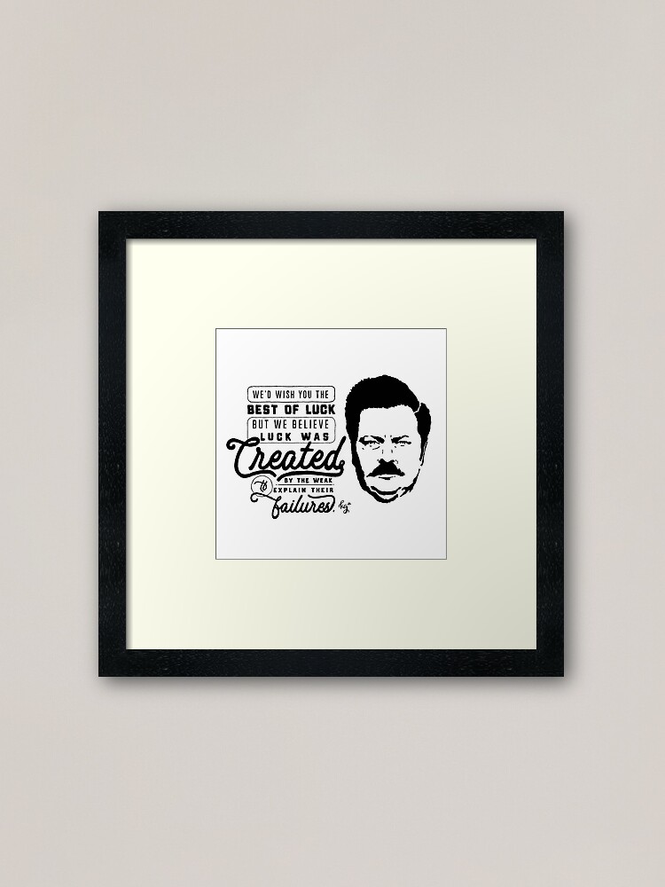 "Ron Swanson Best of Luck Quote" Framed Art Print for Sale by irishkate ...