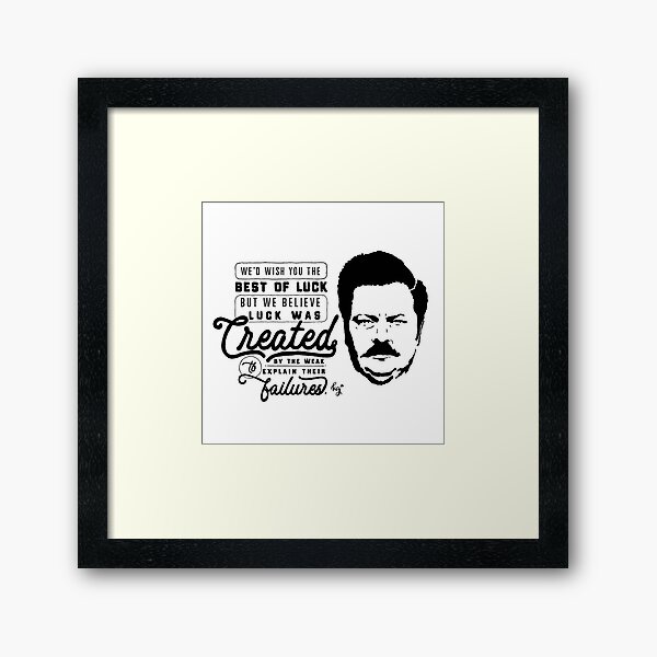 "Ron Swanson Best of Luck Quote" Framed Art Print for Sale by irishkate ...