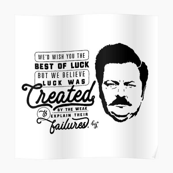 "Ron Swanson Best of Luck Quote" Poster for Sale by irishkate | Redbubble