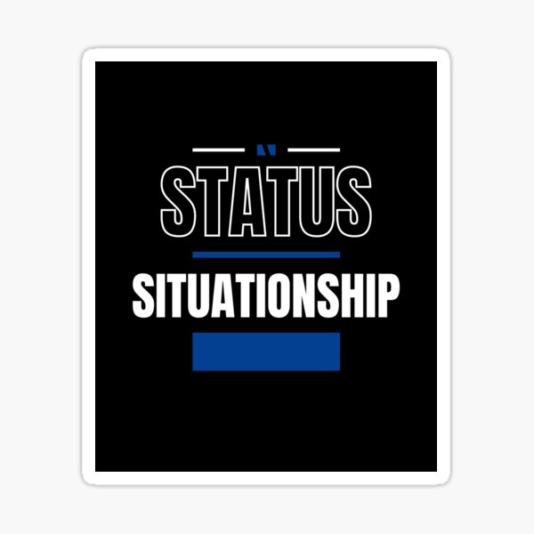 "WHAT'S YOUR STATUS ? - FUNNY AND QUIRKY RELATIONSHIP STATUS" Sticker ...
