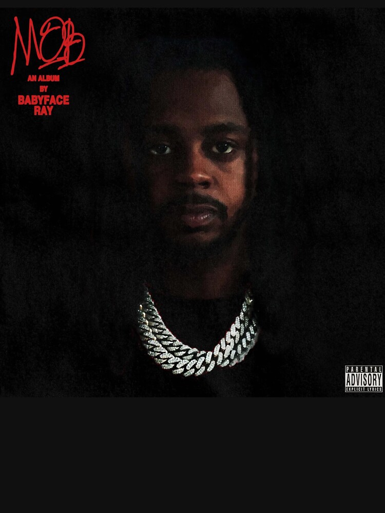 ""MOB" BabyFace Ray" T-shirt for Sale by kasioo | Redbubble | rapper t ...