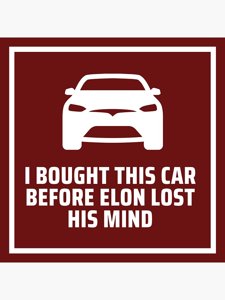 "Elon Lost His Mind Tesla Model 3/Model S Bumper Sticker (Square Red ...