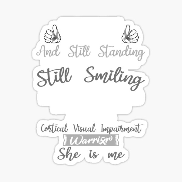 "Cortical Visual Impairment Warrior SHE IS ME - Support Cortical Visual ...