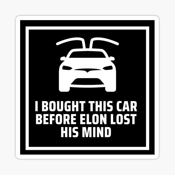 "Elon Lost His Mind Tesla Model X Bumper Sticker (Square Black ...