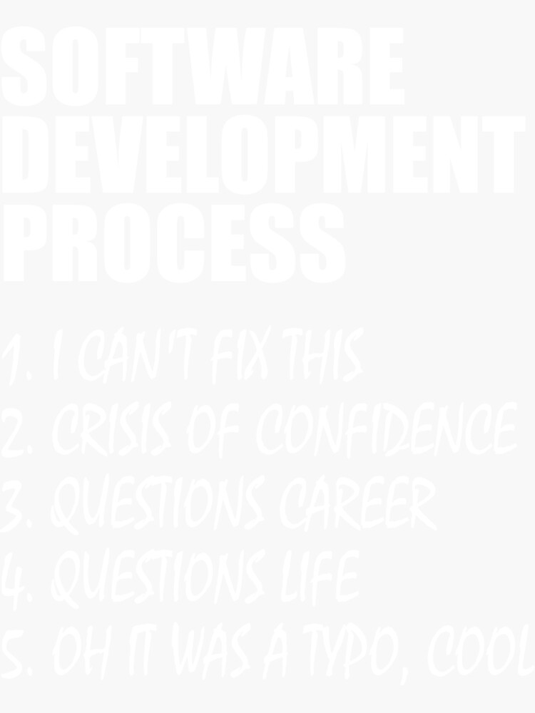 "Software Development Process Programmer Joke " Sticker for Sale by ...