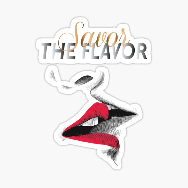 "Savor the flavor" Sticker for Sale by QueenOfSun | Redbubble