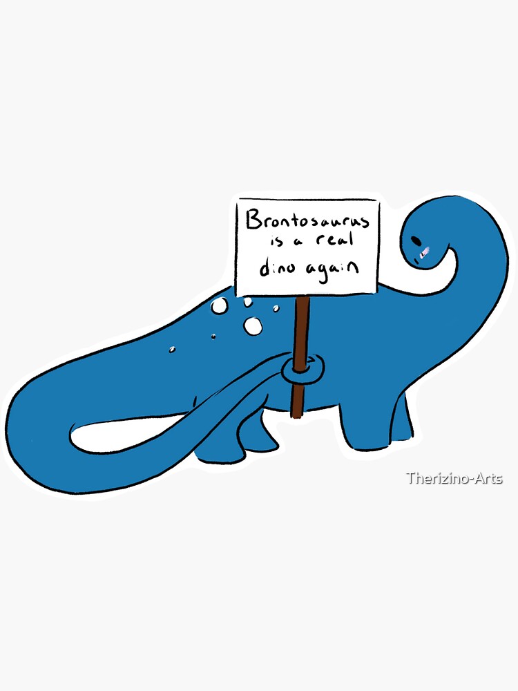"Brontosaurus ("Brontosaurus is a Real Dinosaur")" Sticker for Sale by ...