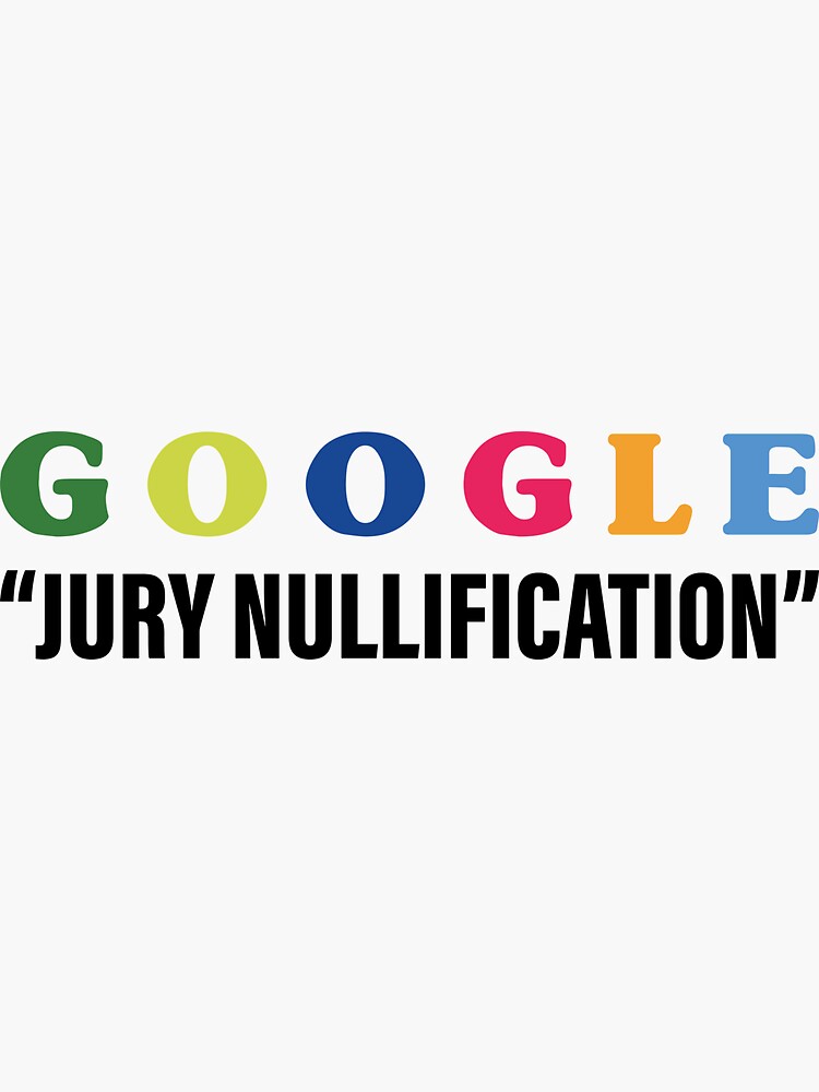 "Google Jury Nullification" Sticker for Sale by PoliticalSwag | Redbubble
