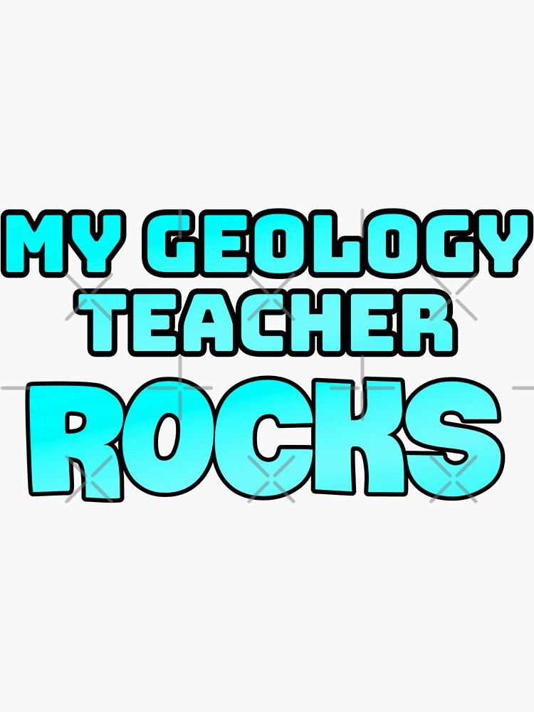 "My geology teacher rocks" Sticker for Sale by Neo-Expression | Redbubble