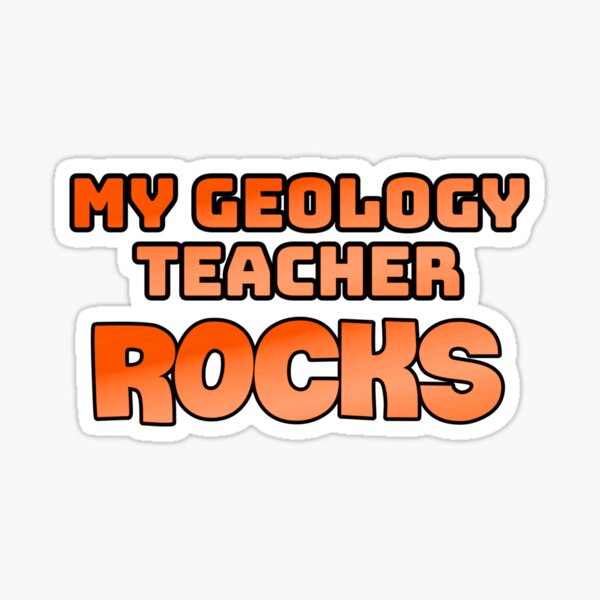 "My geology teacher rocks" Sticker for Sale by Neo-Expression | Redbubble