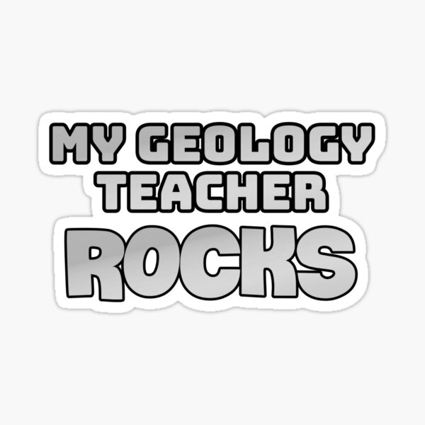 "My geology teacher rocks" Sticker for Sale by Neo-Expression | Redbubble