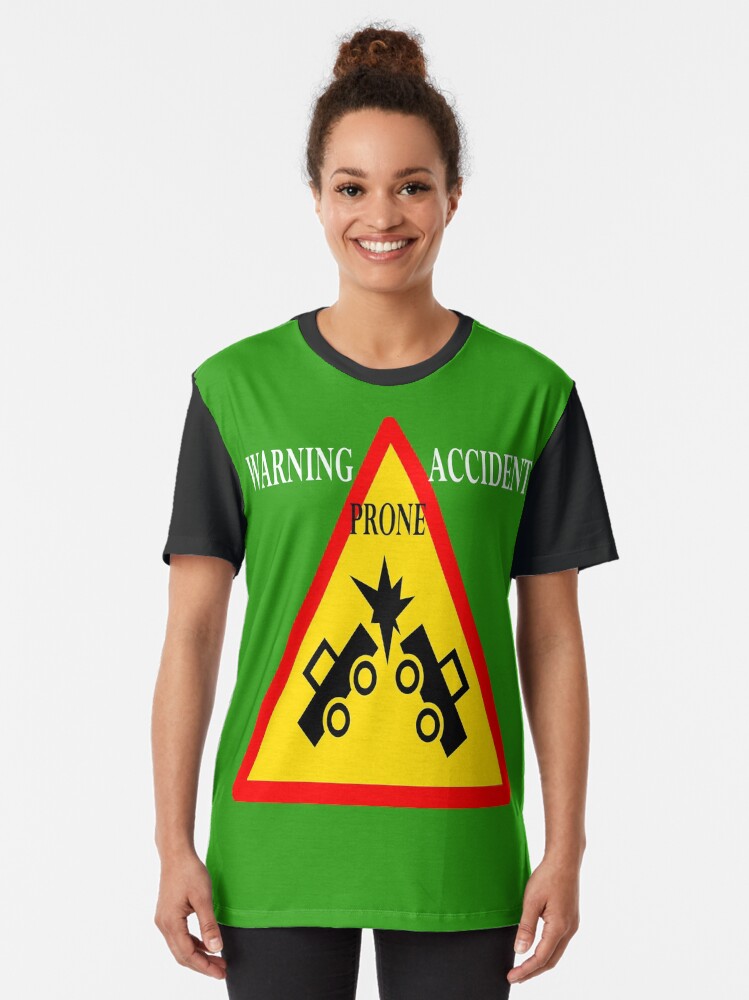 "Warning Accident Prone" T-shirt by PremiumDesignz | Redbubble