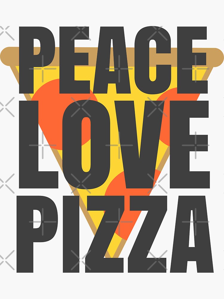 "Peace, Love, Pizza - Funny Food Quotes" Sticker for Sale by ...