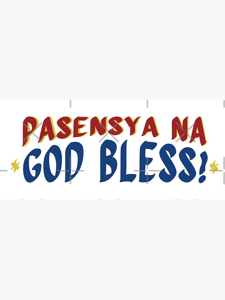 "Pinoy Jeepney Sign - Pasensya na God Bless!" Sticker for Sale by ...