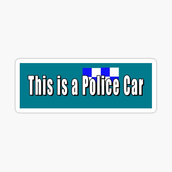 "This Is a Police Car" Sticker for Sale by Bariklana15 | Redbubble