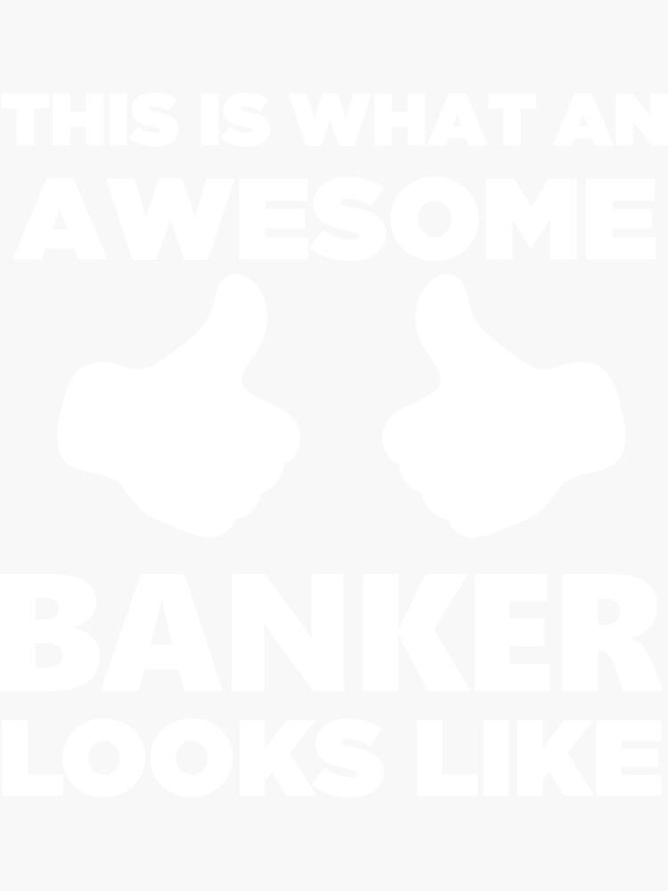"What An Awesome Banker Looks Like Cute" Sticker for Sale by ...