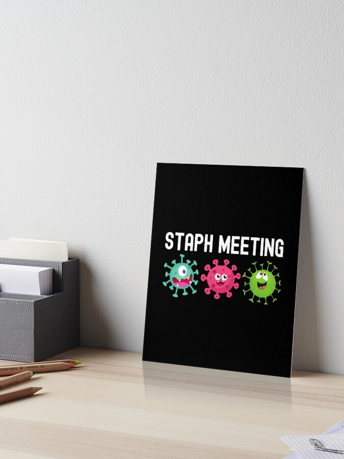 "Staph Meeting - Microbiologist, Microbiology, Germs, Bacteria ...