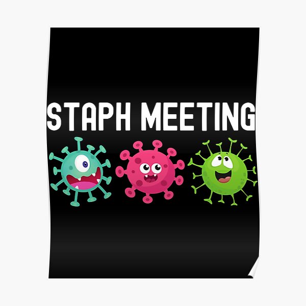 "Staph Meeting - Microbiologist, Microbiology, Germs, Bacteria ...