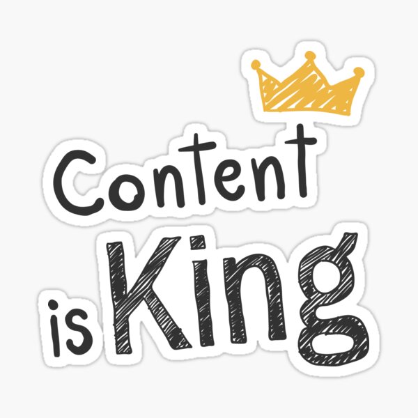 "Content Is King" Sticker for Sale by huda-akreyi | Redbubble