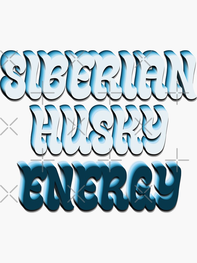 "Siberian Husky Energy" Sticker for Sale by YogruDesign | Redbubble