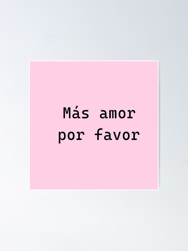 "Más amor por favor design for Valentines Day - More love please ...
