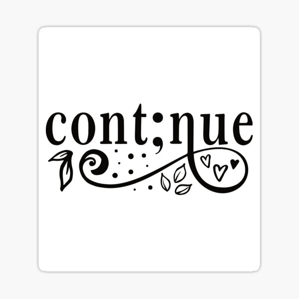 " continue" Sticker for Sale by Allklassy | Redbubble