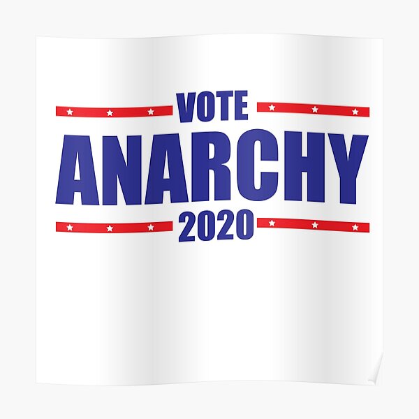 "Vote Anarchy 2020" Poster for Sale by leftpointshirts | Redbubble
