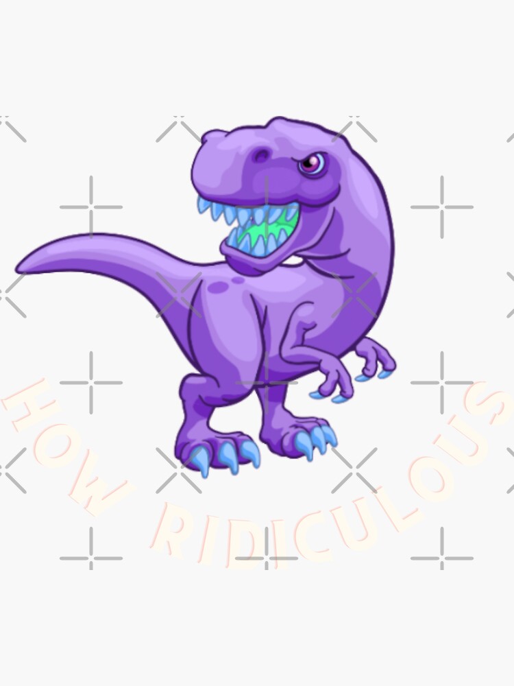 "How Ridiculous Rexy Merch sarcastic dinosaur" Sticker for Sale by ...