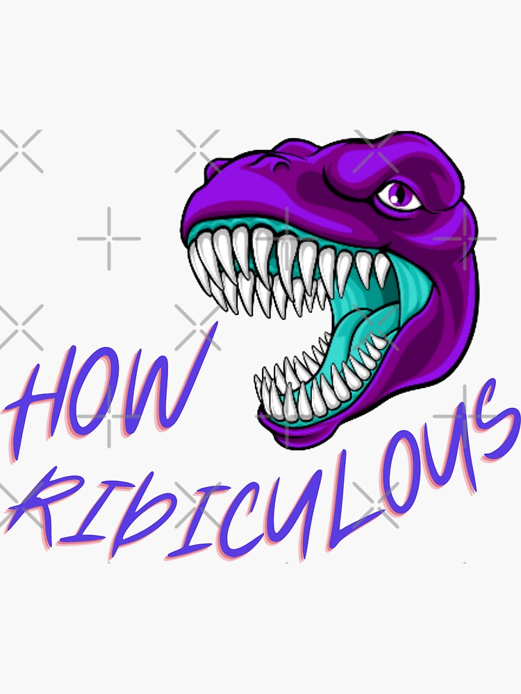 "How Ridiculous Rexy Merch sarcastic dinosaur" Sticker for Sale by ...