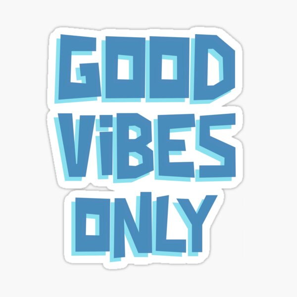 "Good Vibes Only" Sticker for Sale by RelicDesigns | Redbubble