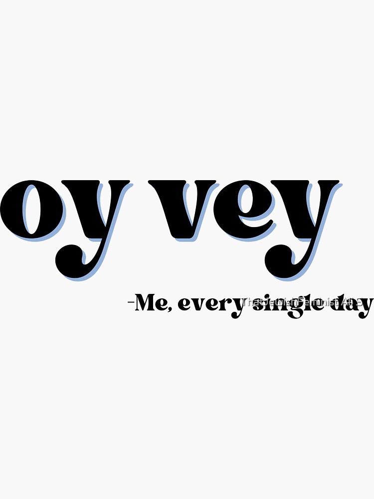 "Oy Vey -Me Every Single Day, yiddish, quote, jewish, typography, retro ...