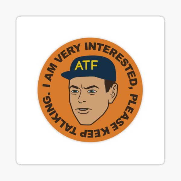 "ATF Please Keep Talking" Sticker for Sale by wuti-shop | Redbubble