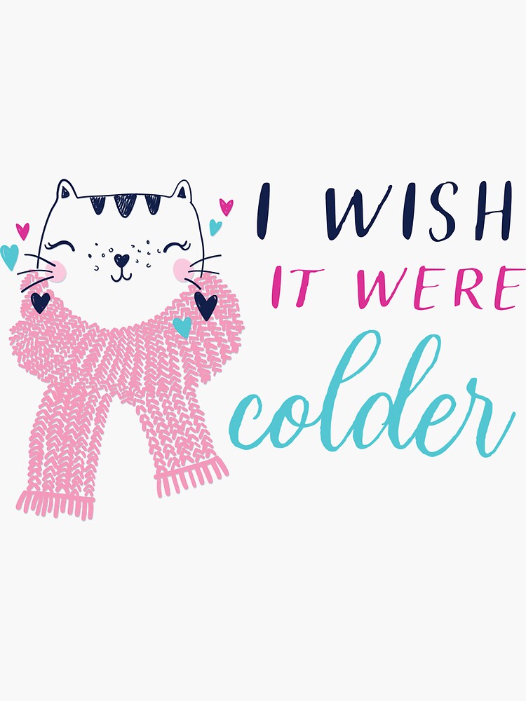 "i wish it were colder, i wish it were cold, winter lovers cold snowy ...