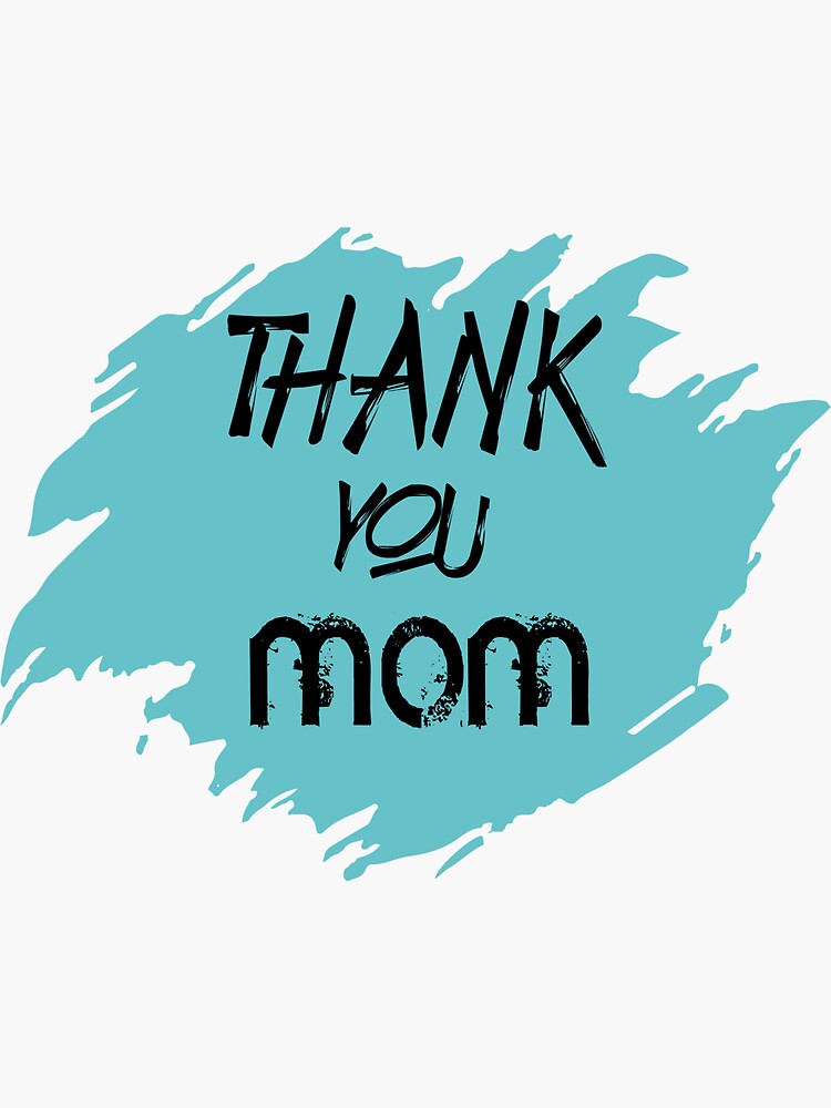 Thank You Mom Sticker For Sale By Anonnadesign Redbubble