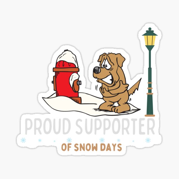 "proud supporter of snow days" Sticker for Sale by elghachihades ...