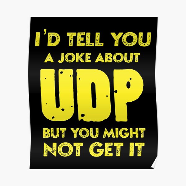 "computer science programmer udp joke,funny computer shirt" Poster for ...