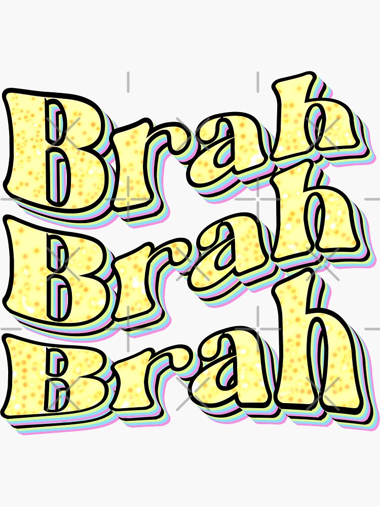 "Brah brah brah sticker " Sticker for Sale by TipTopTapo | Redbubble