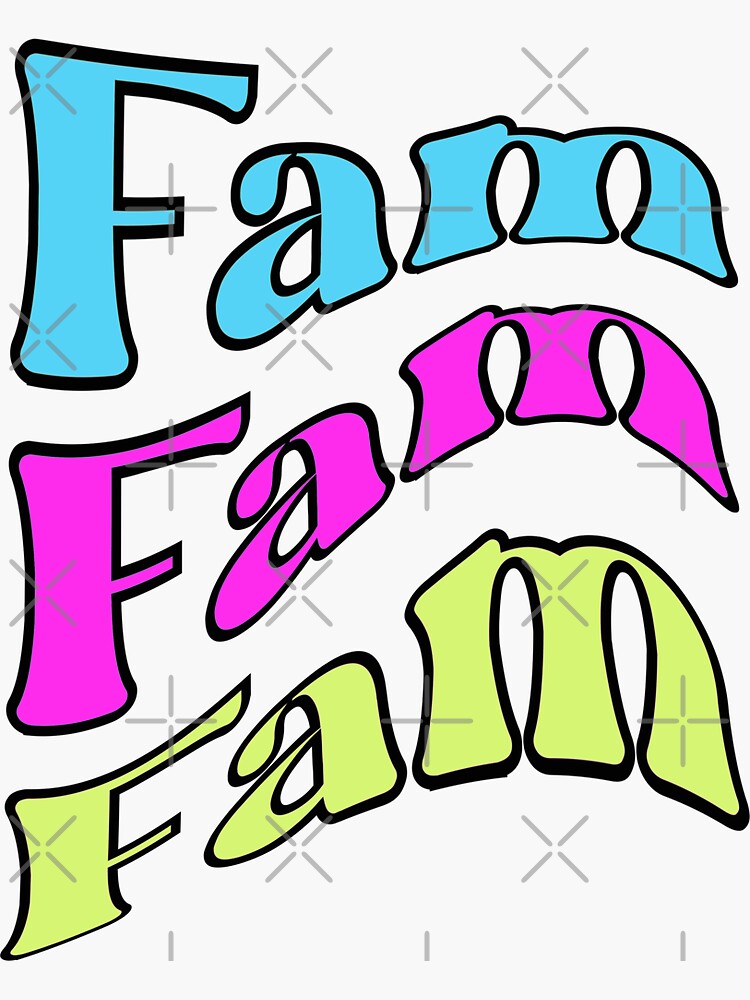 "Fam fam fam" Sticker for Sale by TipTopTapo | Redbubble