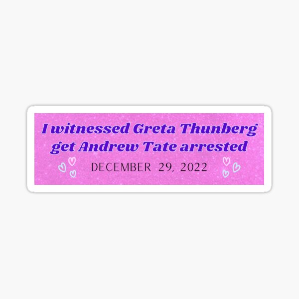 "I Witnessed Greta Thunberg Get Andrew Tate Arrested Pink Bumper ...