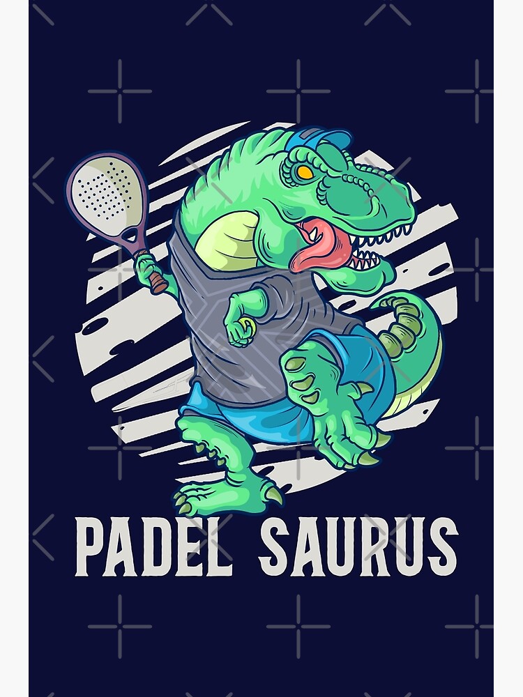 "Padel Saurus T Rex Dinosaur with Padel Racket " Poster for Sale by ...