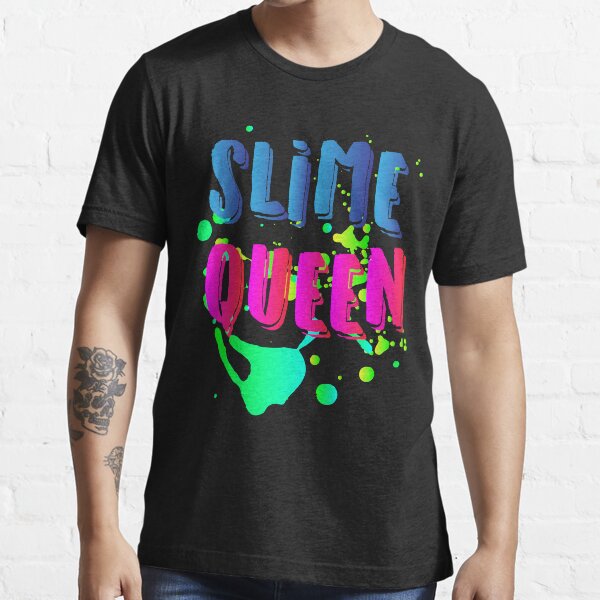 "Slime Queen - Cool Neon Slime Making Gifts" T-shirt for Sale by ...