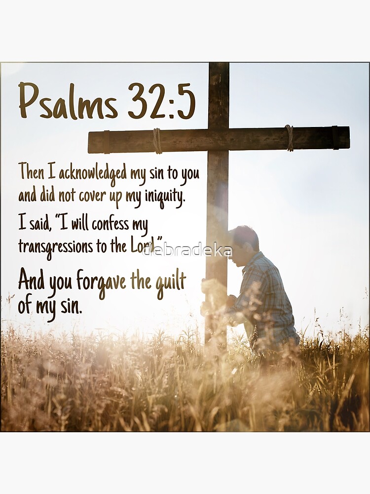 "Psalms 32:5" Poster for Sale by debradeka | Redbubble