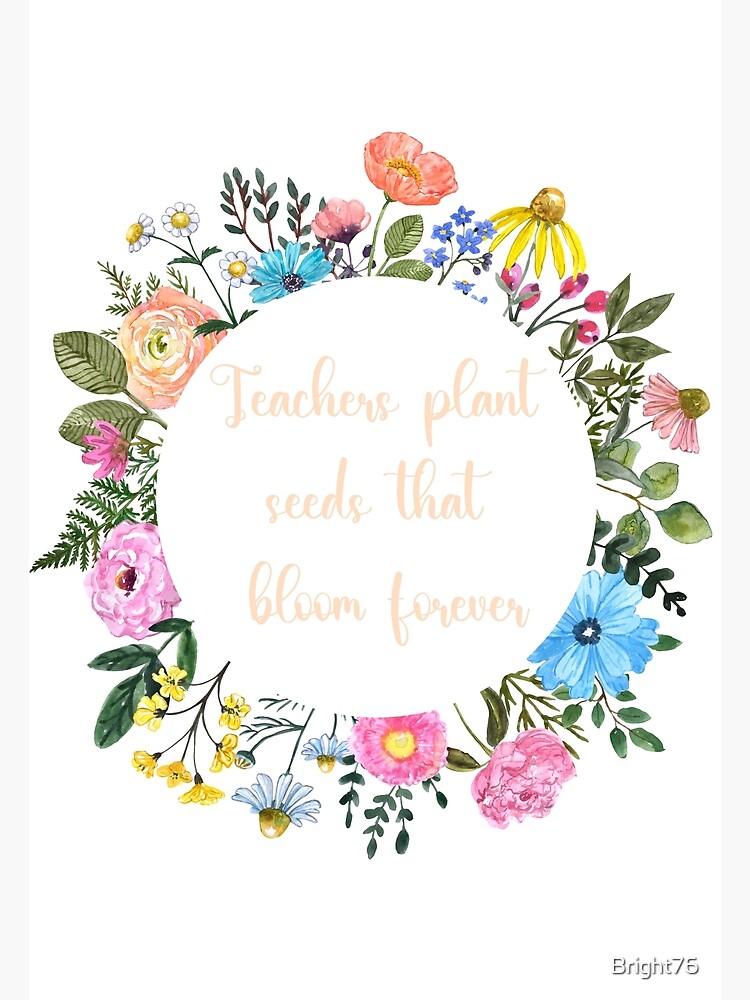 "Teacher Quote: Teachers plant seeds that bloom forever Flower Wreath ...