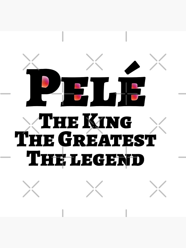 Poster « Copie de Pelé Le Roi Le Plus Grand La Légende », par Mizems ...