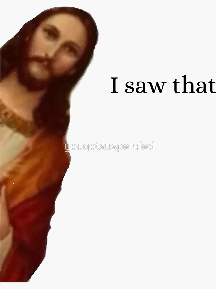 "Jesus I saw That Meme" Sticker for Sale by yougotsuspended | Redbubble